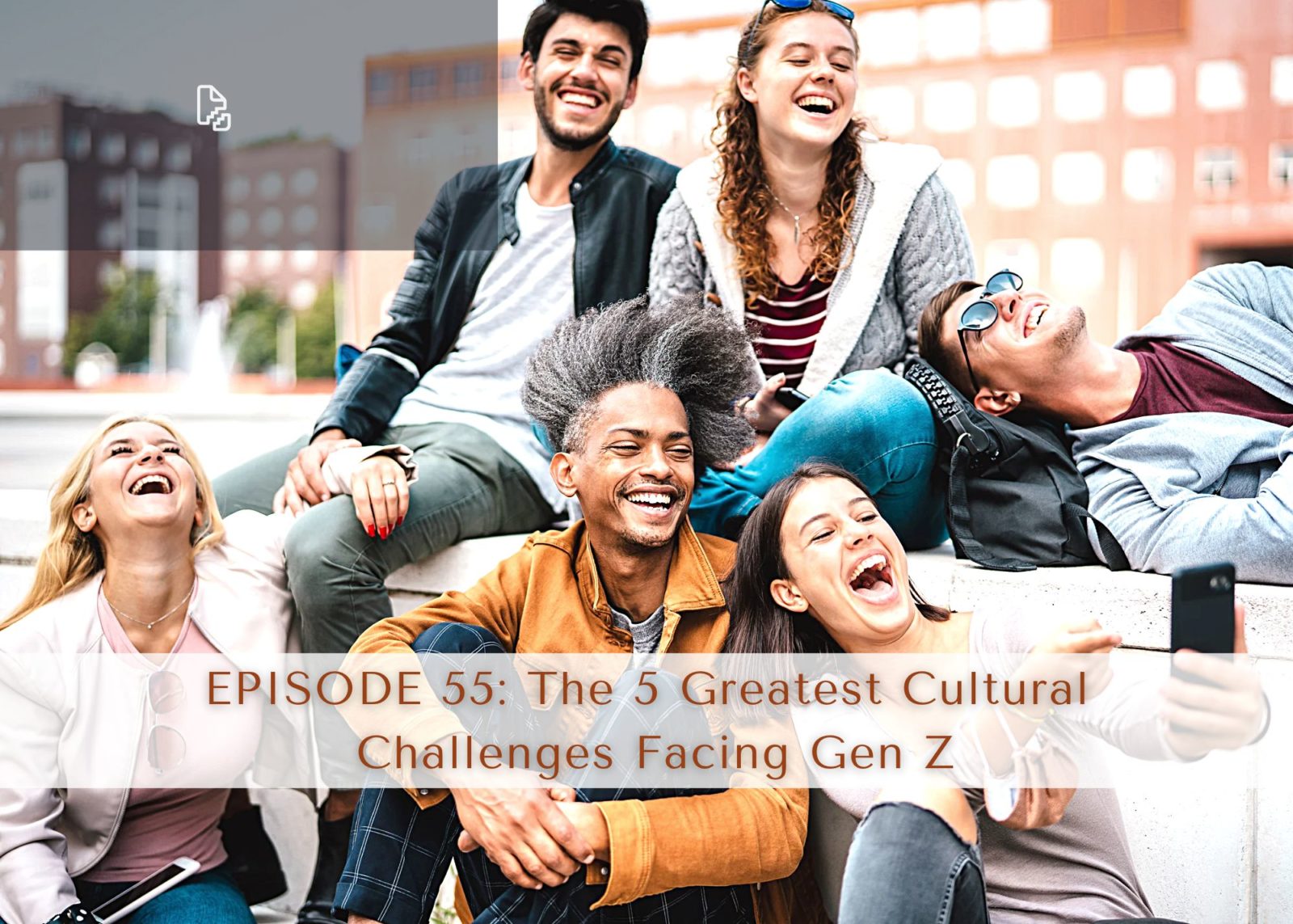 The 5 Greatest Cultural Challenges Facing Gen Z - Catherine Segars